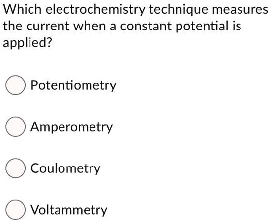 which electrochemistry technique measures the current when a constant ...