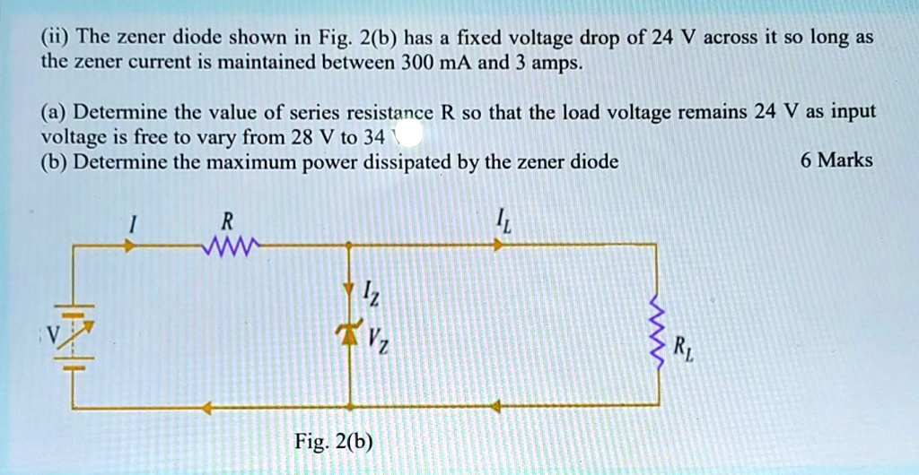 (ii) The zener diode shown in Fig. 2(b) has a fixed voltage drop of 24 ...