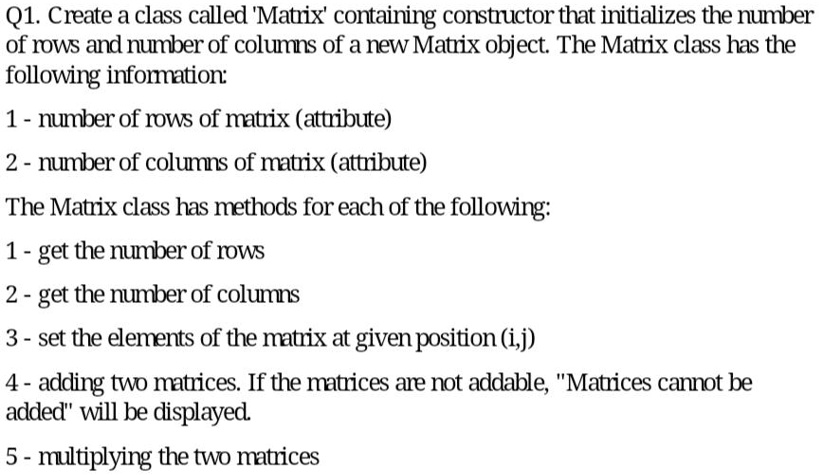 SOLVED: Create a class called 'Matrix' containing a constructor that initializes the number of ...