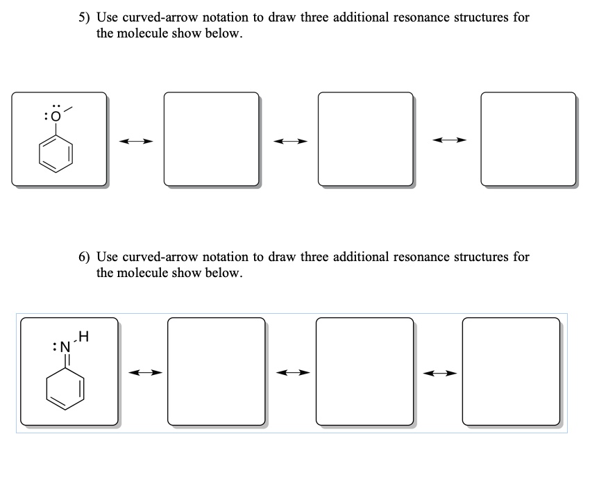 SOLVED: 5) Use curved-arrow notation to draw three additional resonance structures for the ...