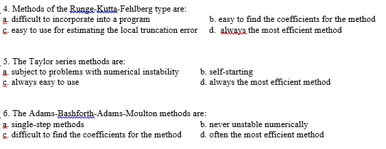 SOLVED: Methods of the Runge-Kutta-Fehlberg type are: difficult to incorpcrate into program eas ...