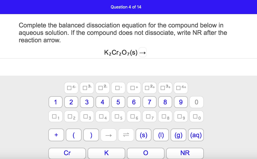 SOLVED: Question 4 of 14 Complete the balanced dissociation equation ...