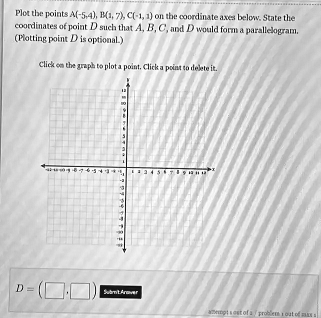 SOLVED: Plot the points A(-5,4), B(6,7), C(-1,1) on the coordinate axes below. State the ...