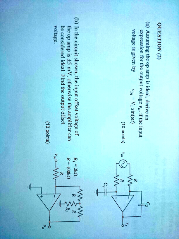 QUESTION (2) (a) Assuming the op amp is ideal, derive an expression for the output voltage vo ...