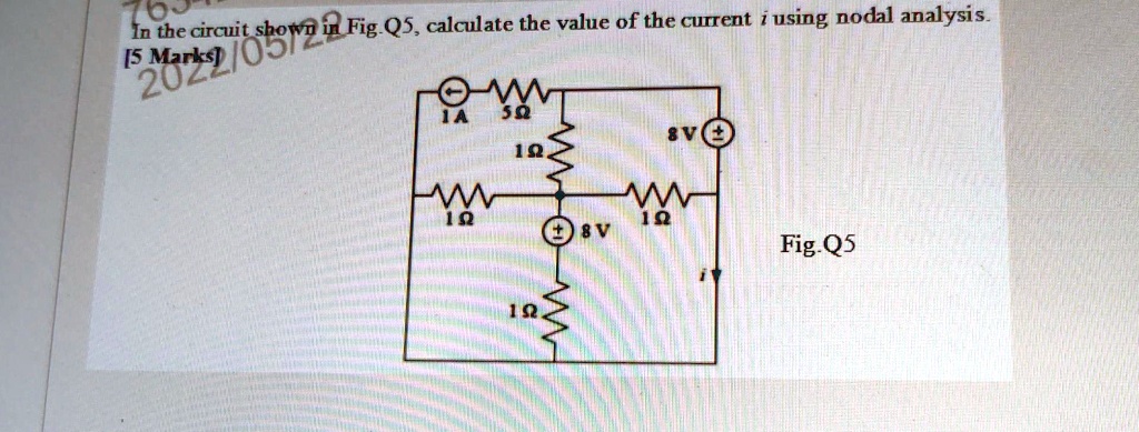 In the circuit shown in Fig. Q5, calculate the value of the current i using nodal analysis.