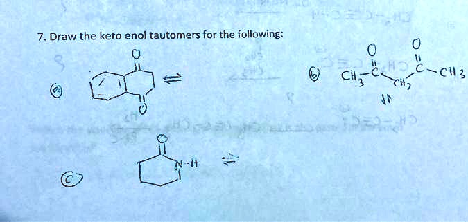 SOLVED: Draw the keto enol tautomers for the following: Ch CH 3 Ch)
