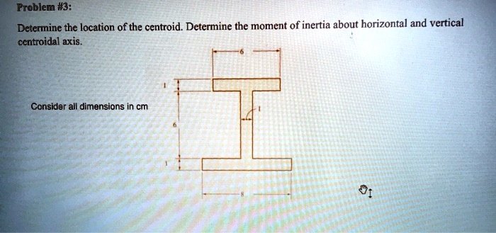 SOLVED: Problem #3: Determine the location of the centroid. Determine ...