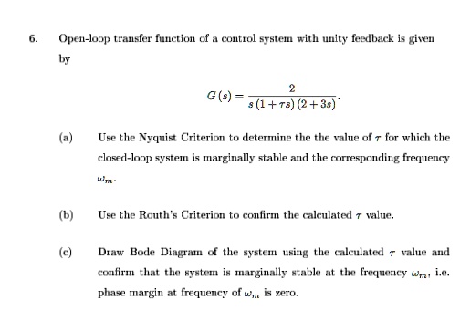 SOLVED: 6. Open-loop transfer function of a control system with unity feedback is given by 2 (a ...