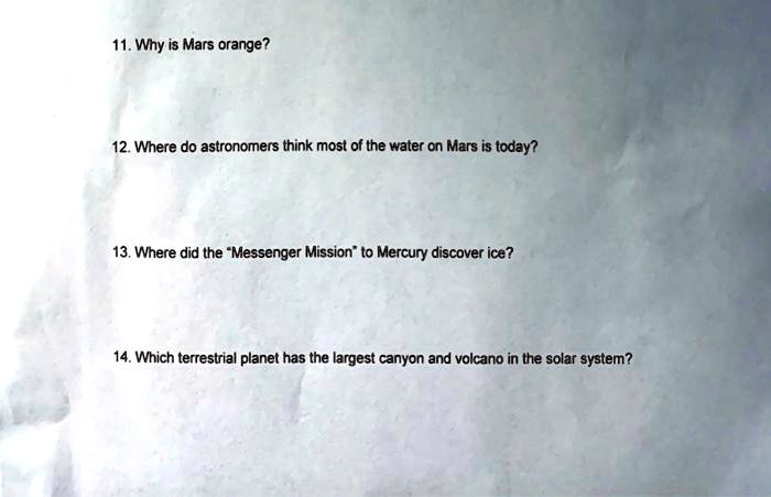 SOLVED: 11. Why is Mars orange? 12. Where do astronomers think most of ...