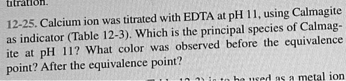 SOLVED: 12-25 titration. 12-25. Calcium ion was titrated with EDTA at ...