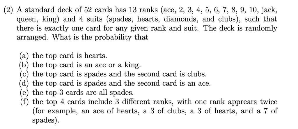 A standard deck of 52 cards has 13 ranks (ace, 2, 3, 4, 5, 6, 7, 8, 9 ...