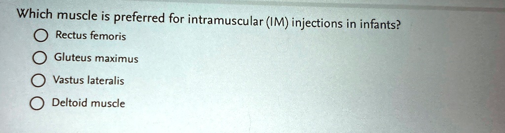 which muscle is preferred for intramuscular im injections in infants ...
