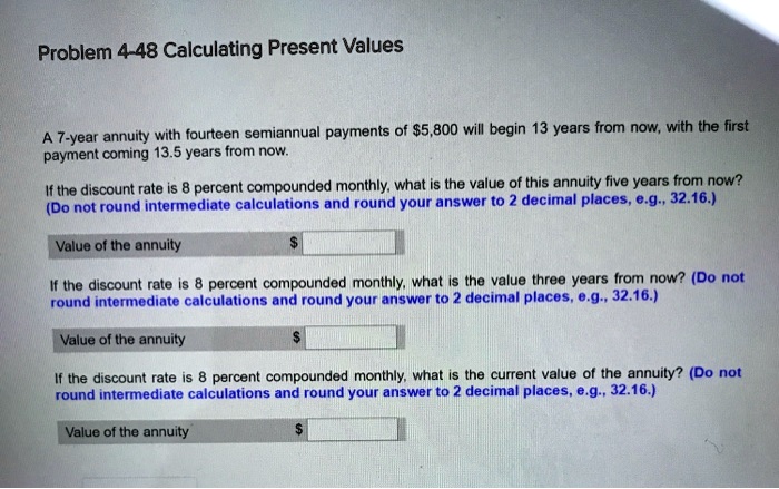 SOLVED: Problem 4-48 Calculating Present Values A 7-year annuity with ...