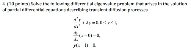4. (10 points) Solve the following differential eigenvalue problem that ...