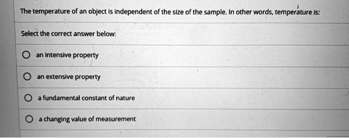 SOLVED: The temperature of an object Is independent of the size of the ...