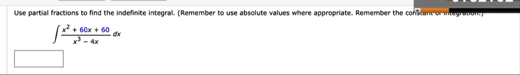use partial fractions to find the indefinite integral remember to use ...