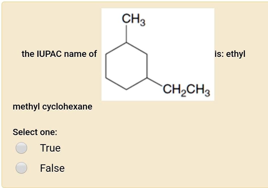 The IUPAC name of methyl cyclohexane Select...