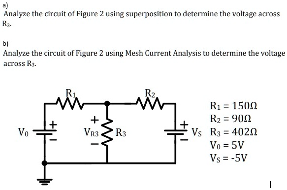 SOLVED: a) Analyze the circuit of Figure 2 using superposition to determine the voltage across ...