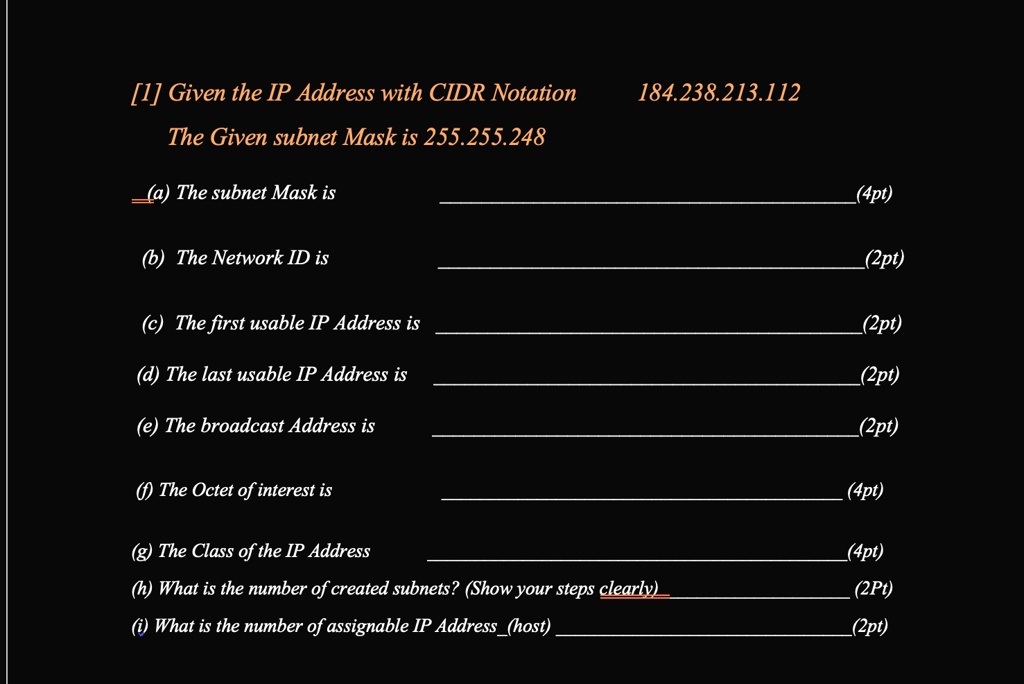 show steps clearly 1 given the ip address with cidr notation the given subnet mask is 255255248 ...