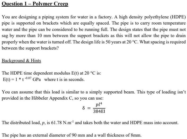 SOLVED: Question 1-Polymer Creep You are designing a piping system for water in a factory. A ...