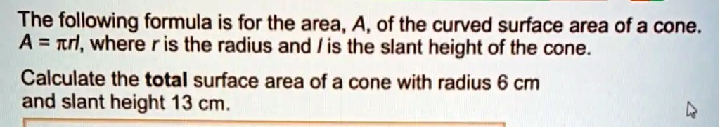 SOLVED: The following formula is for the area, A, of the curved surface ...