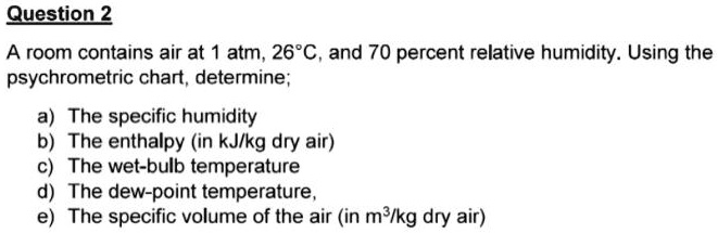 SOLVED: A room contains air at 1 atm, 26Â°C, and 70 percent relative ...