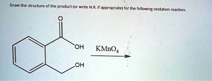 SOLVED: Draw the structure of the product (or write N.R: if appropriate ...