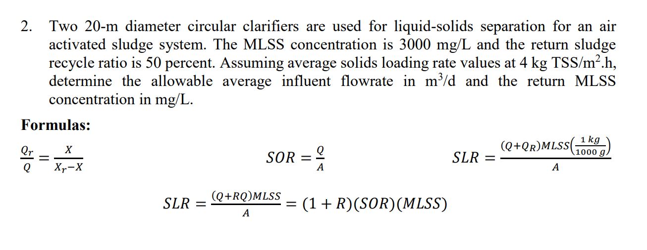 2. Two 20-m diameter circular clarifiers are used for liquid-solids ...
