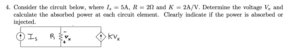 4. Consider the circuit below, where Is = 5A, R = 2Ω and K = 2A/V ...