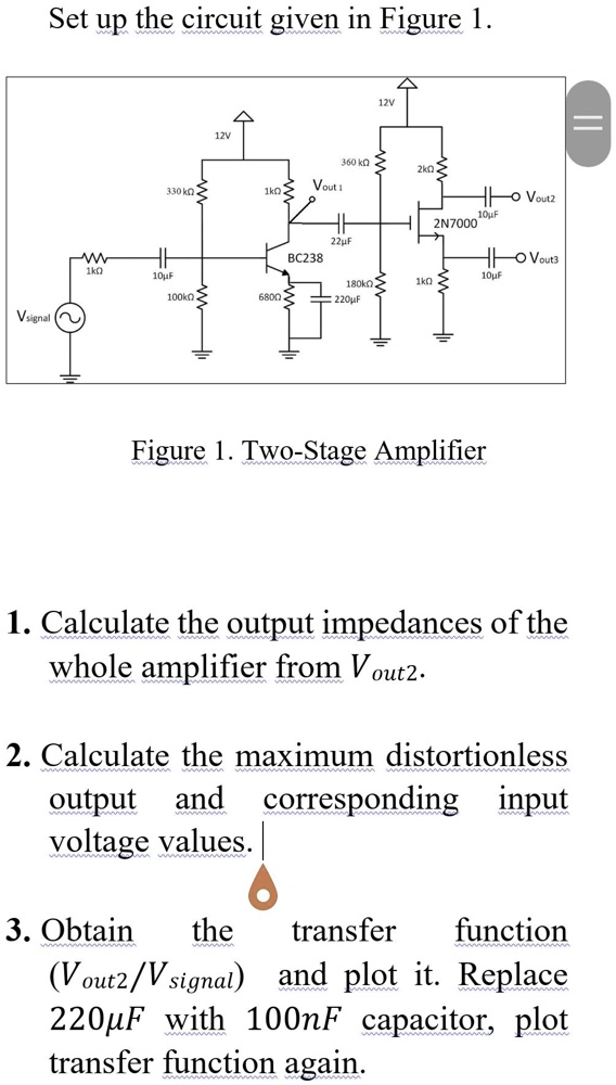 Set up the circuit given in Figure 1. Figure 1. Two-Stage Amplifier 1. Calculate the output ...