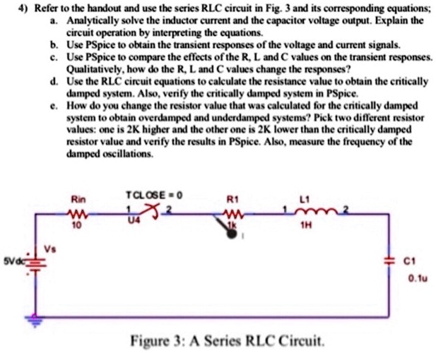 Refer to the handout and use the series RLC circuit in Fig. 3 and its ...