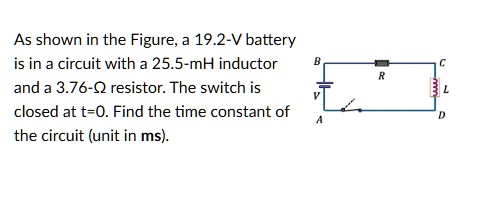 as shown in the figure a 192 v battery is in a circuit with a 255 mh ...