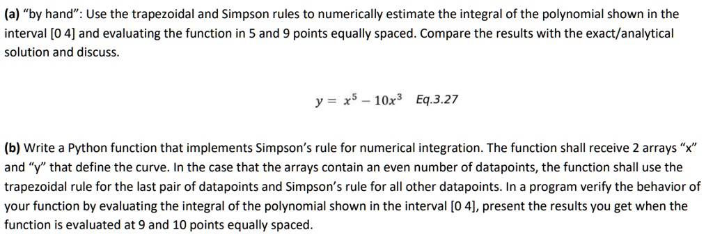(a) b̈y hand:̈ Use the trapezoidal and Simpson rules to numerically estimate the integral of the ...