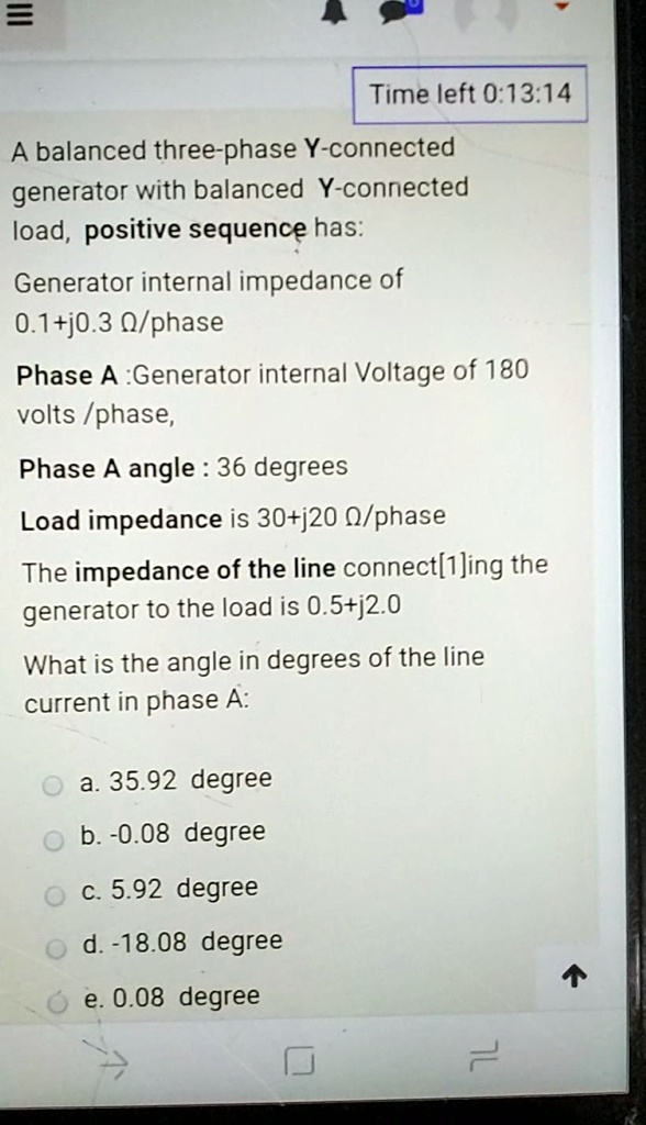 Solved Time Left 0 13 14 A Balanced Three Phase Y Connected Generator With Balanced Y Connected