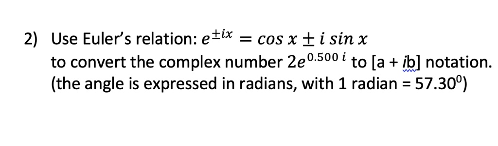 2 use eulers relation etix cos x i sin x to convert the complex number ...