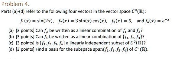[GET ANSWER] Problem 4. Parts (a)-(d) refer to the following four ...