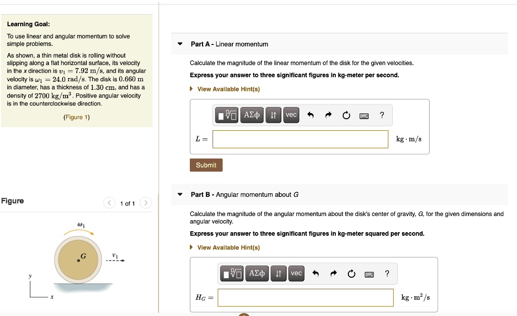 SOLVED: Learning Goal: To use linear and angular momentum to solve simple problems. Part A ...