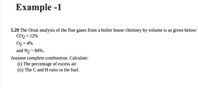 Example -1 5.29 The Orsat analysis of the flue gases from a...