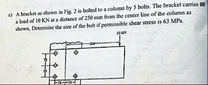 a a bracket as shown in fig 2 is bolted to a column by 5 bolts the ...