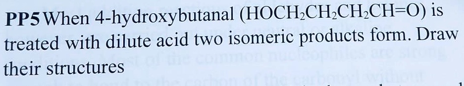 pps when 4 hydroxybutanal hochchchch 0 is treated with dilute acid two ...