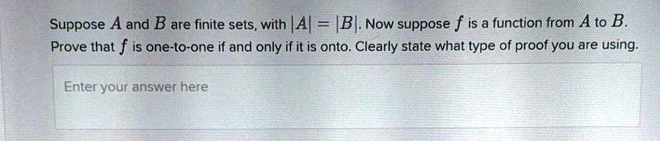 Suppose A and B are finite sets, with |A| = n and |B| = m. Now suppose f is a function from A to ...