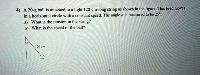 SOLVED: A 20-g ball is attached t0 a light [20-cm-long string as shown ...