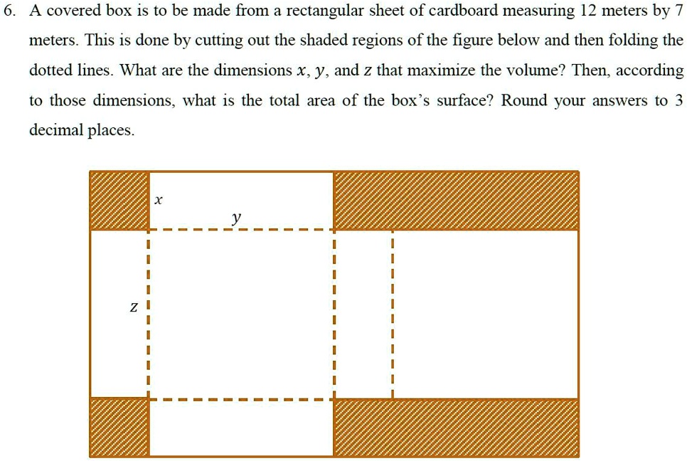 SOLVED: A covered box is to be made from a rectangular sheet of ...