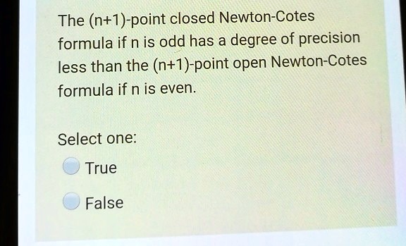 SOLVED: The (n+1)-point closed Newton-Cotes formula, if n is odd, has a ...