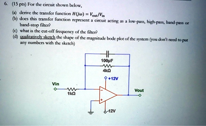 6. (15 pts) For the circuit shown below, (a) derive the transfer ...
