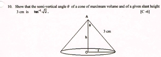 SOLVED: Show that the semi-vertical angle of 4 cone of maximum volumc ...