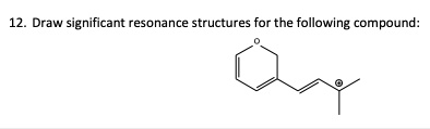 SOLVED: Draw significant resonance structures for the following compound:
