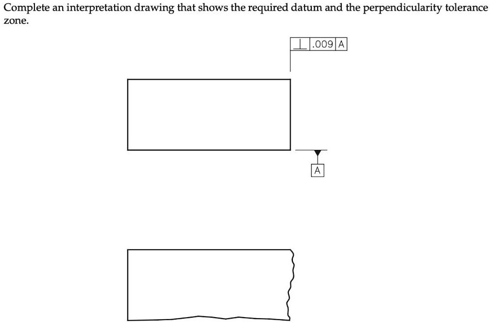 SOLVED: Complete an interpretation drawing that shows the required ...