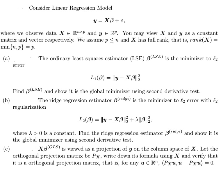 SOLVED: Consider the Linear Regression Model y = XÎ² + Îµ where we observe data X âˆˆ â„ ^(nÃ—p ...