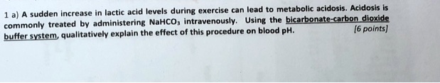 SOLVED: sudden increase lactic acid levels during exercise can lead to metabolic acidosis ...